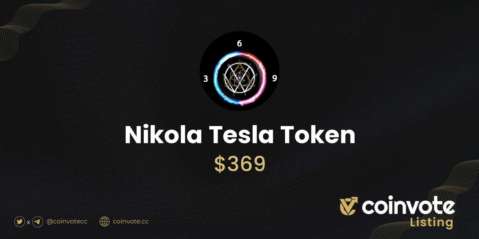 Nikola Tesla Token (369, 8 Votes): Live Chart, Latest News, and ...